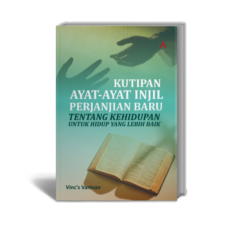 KUTIPAN AYAT-AYAT INJIL PERJANJIAN BARU TENTANG KEHIDUPAN UNTUK HIDUP ...