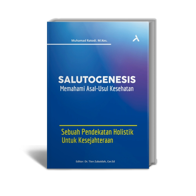SALUTOGENESIS : Memahami Asal-Usul Kesehatan Sebuah Pendekatan Holistik ...