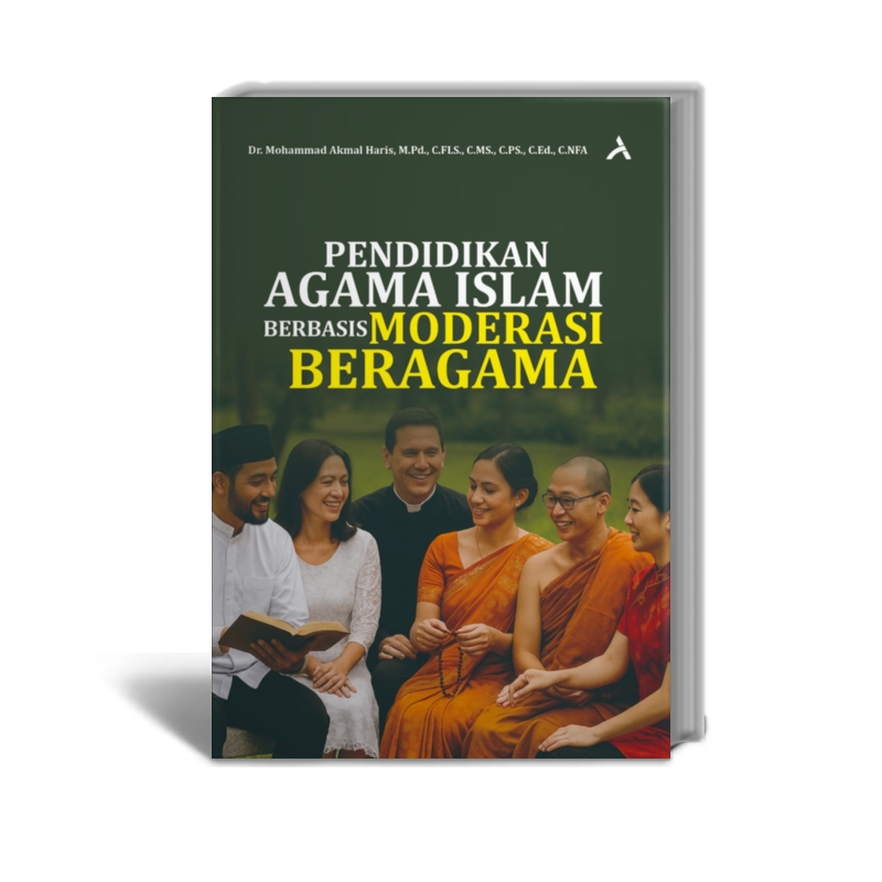 PENDIDIKAN AGAMA ISLAM BERBASIS MODERASI BERAGAMA - Adab Indonesia Grup