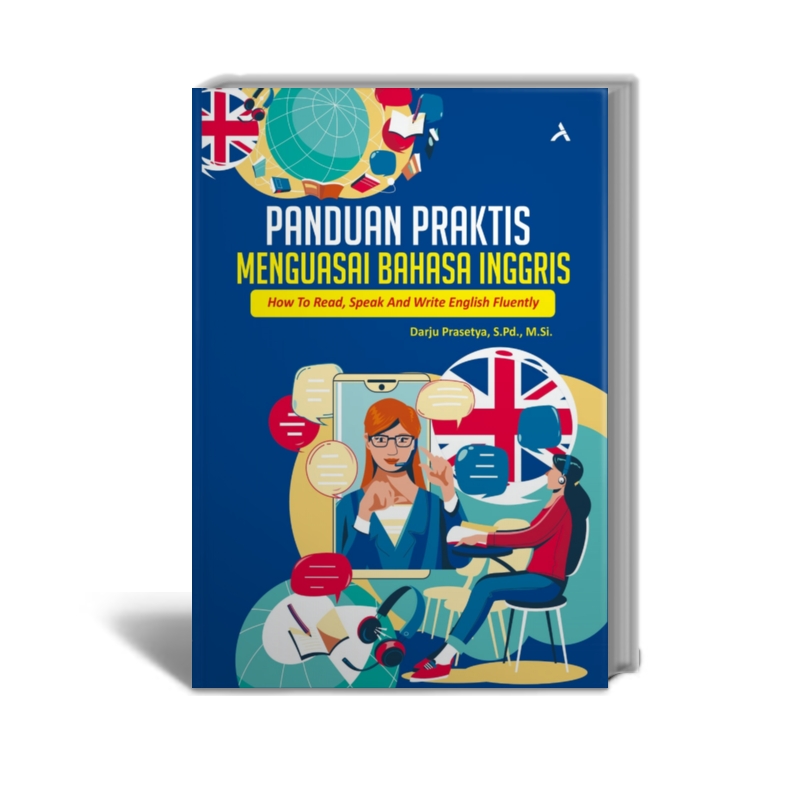Panduan Praktis Menguasai Bahasa Inggris: How to Read, Speak, and Write ...