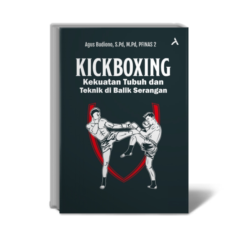 Kickboxing (Kekuatan Tubuh dan Teknik di Balik Serangan) - Adab ...