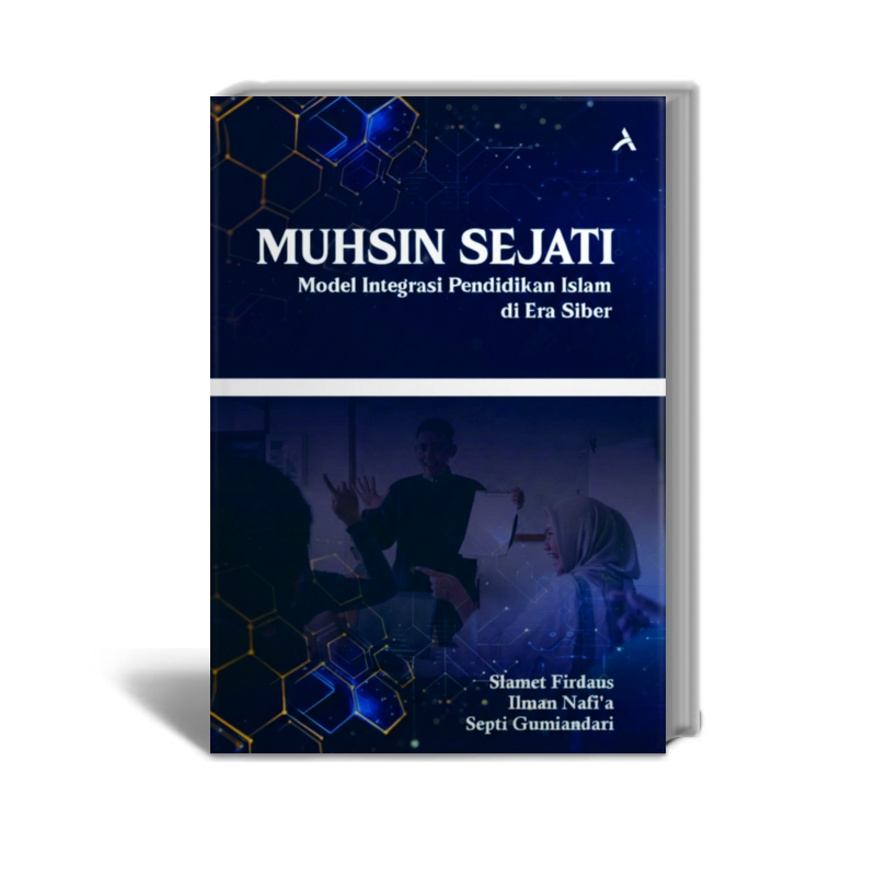 Muhsin Sejati: Model Integrasi Pendidikan Islam Di Era Siber - Adab ...